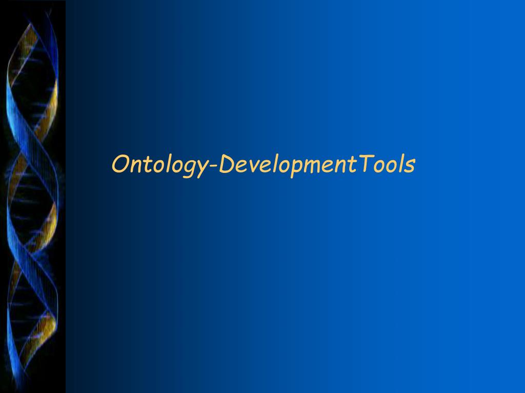 PPT - Ontology-DevelopmentTools PowerPoint Presentation, free download - ID:5323213