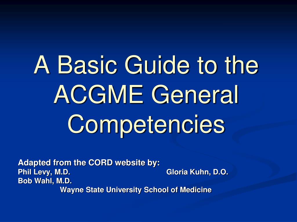 PPT - A Basic Guide to the ACGME General Competencies PowerPoint ...