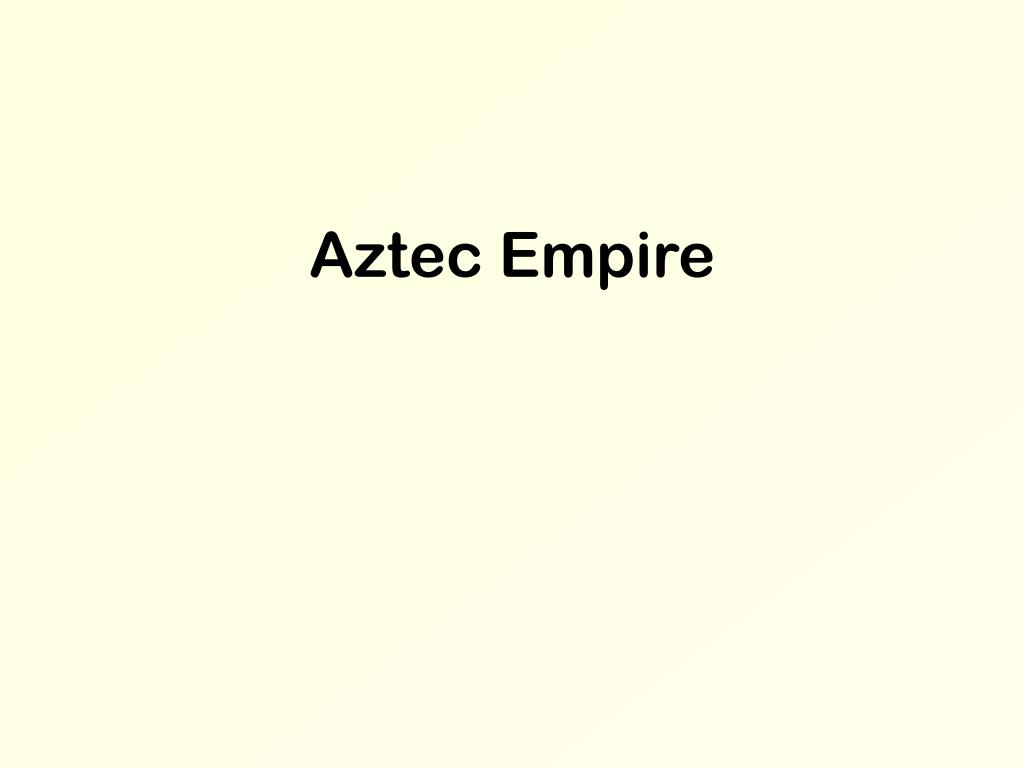 PPT - Aztec Empire PowerPoint Presentation, free download - ID:5324319