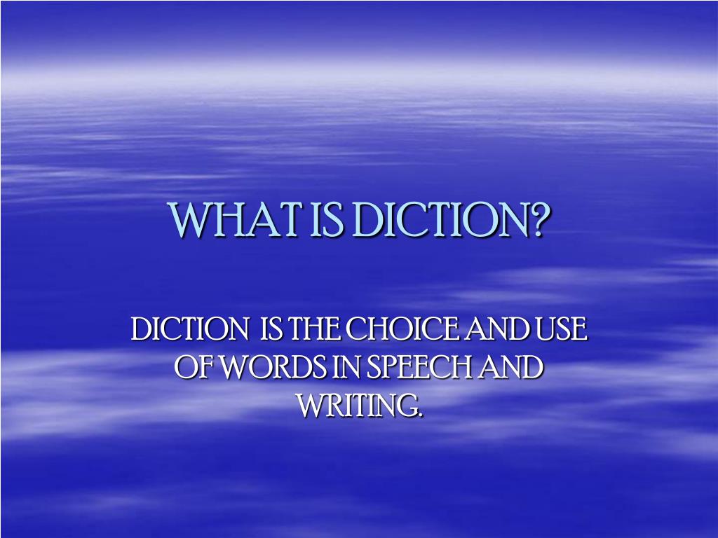 PPT - WHAT IS DICTION? PowerPoint Presentation, free download - ID:5324477