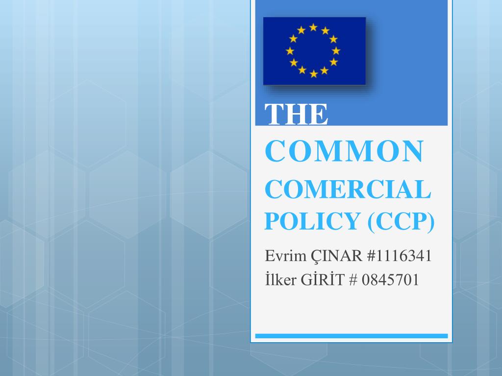 PPT - THE COMMON COMERCIAL POLICY (CCP) PowerPoint Presentation, free ...