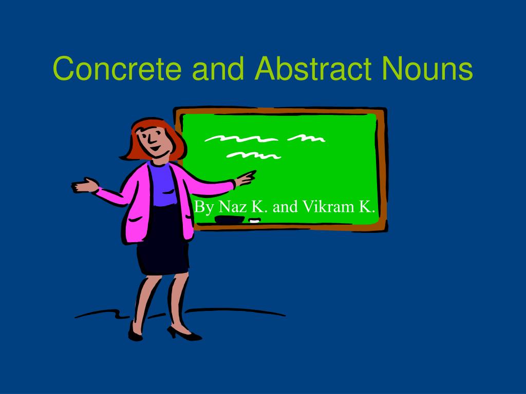 PPT - Concrete and Abstract Nouns PowerPoint Presentation, free ...