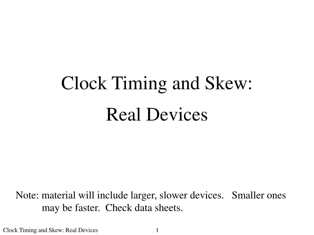 PPT - Clock Timing and Skew: Real Devices PowerPoint Presentation, free ...