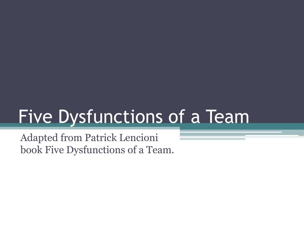 PPT - Five Dysfunctions of a Team PowerPoint Presentation, free ...