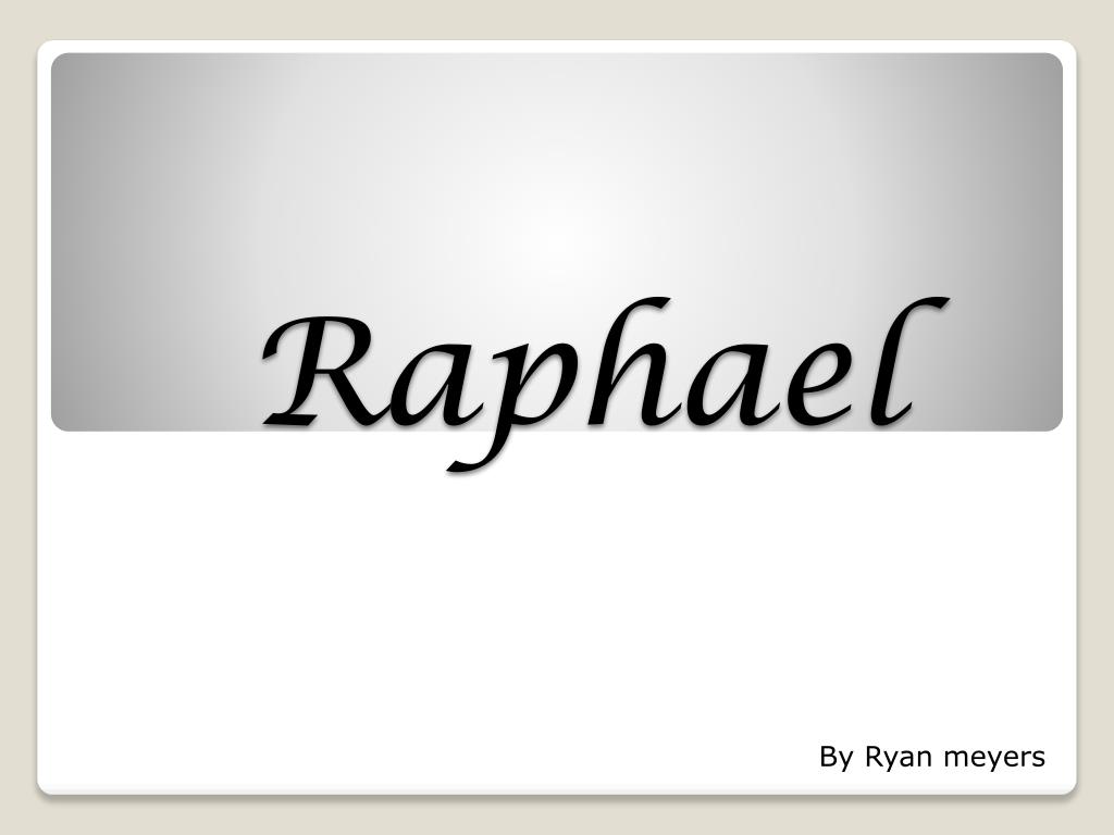 PPT - Raphael PowerPoint Presentation, free download - ID:5326284