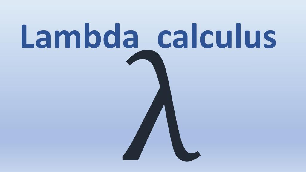 PPT - Lambda calculus PowerPoint Presentation, free download - ID:5326541