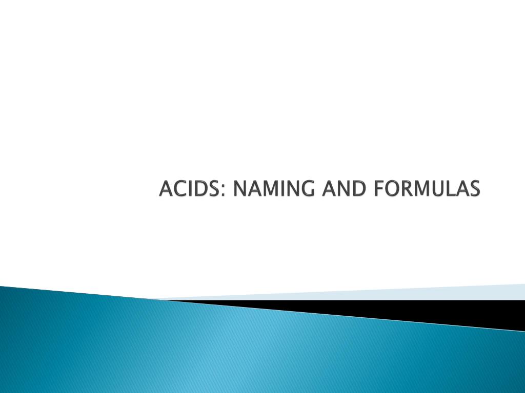 PPT - ACIDS: NAMING AND FORMULAS PowerPoint Presentation, free download ...