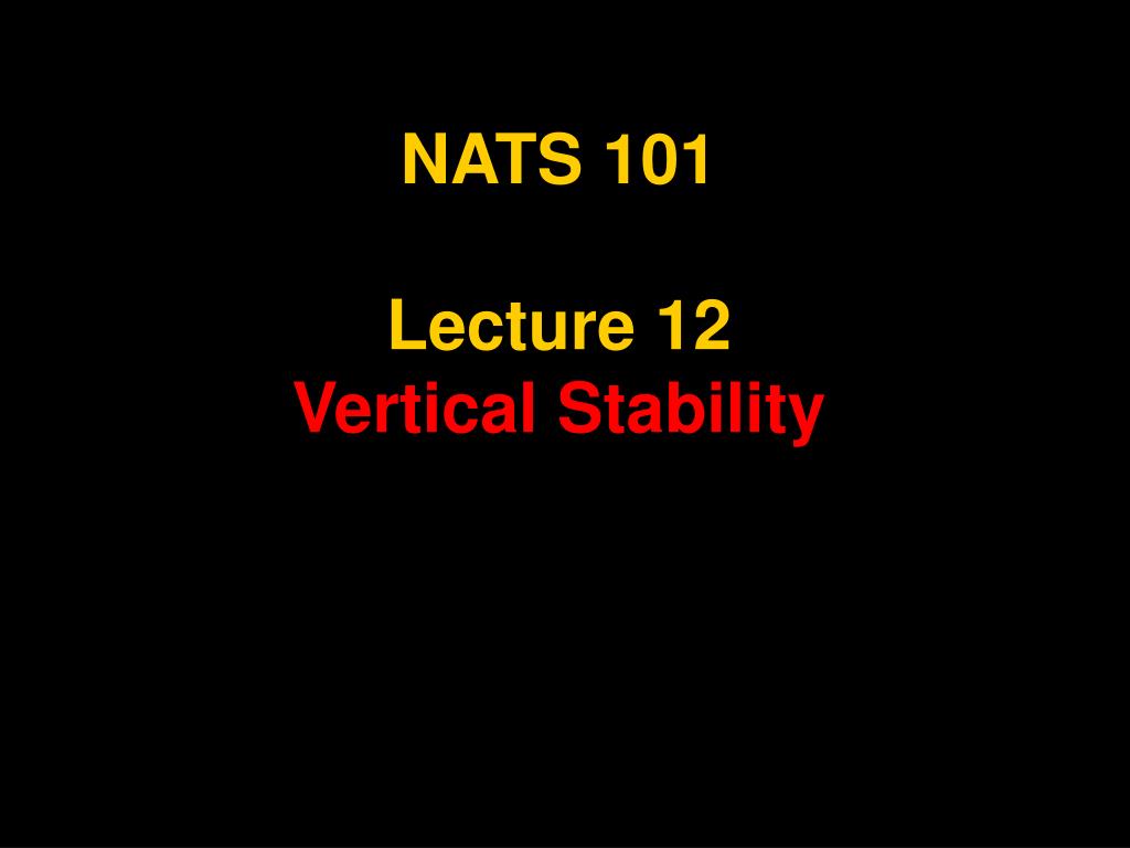 PPT - NATS 101 Lecture 12 Vertical Stability PowerPoint Presentation ...