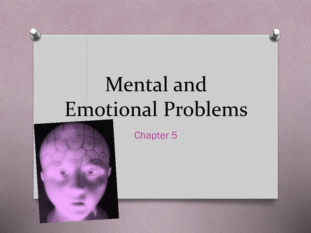 PPT - Mental and Emotional Problems PowerPoint Presentation, free ...