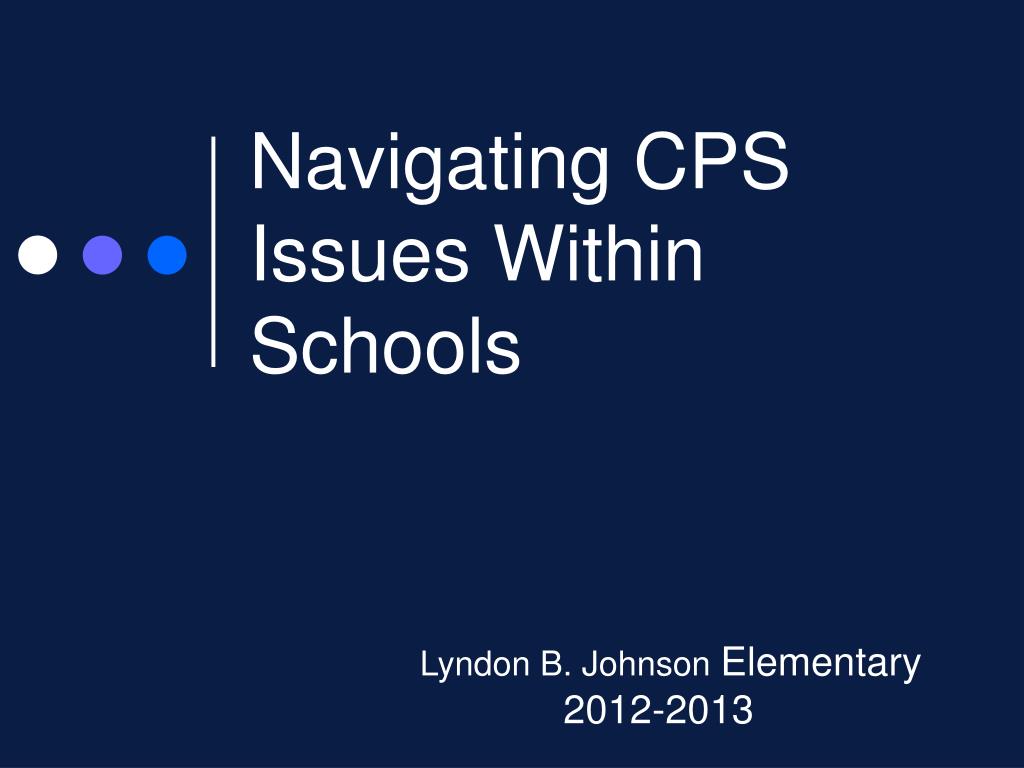PPT - Navigating CPS Issues Within Schools PowerPoint Presentation ...