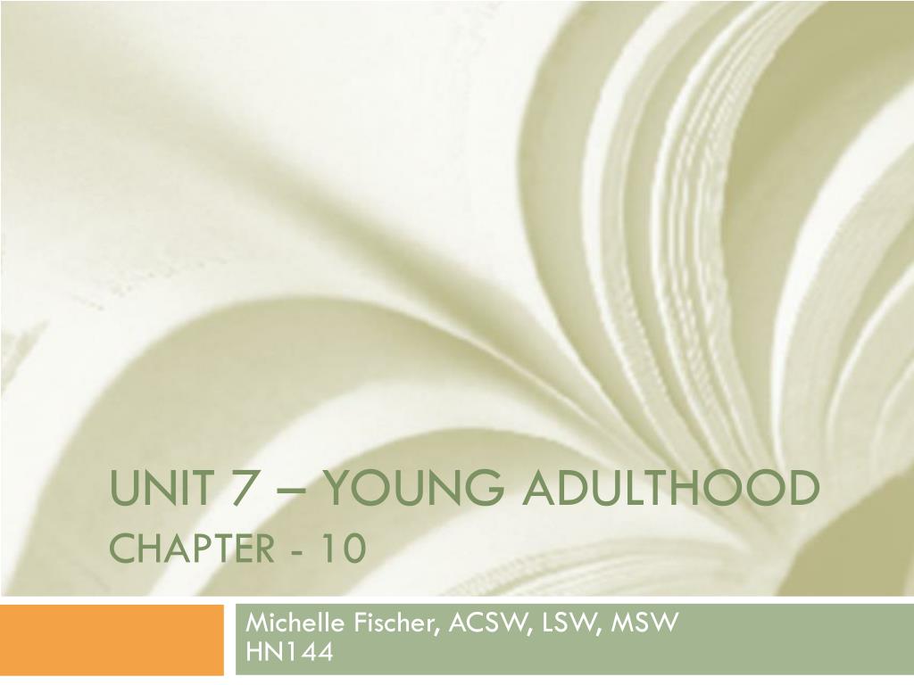 PPT - UNIT 7 – Young Adulthood Chapter - 10 PowerPoint Presentation ...