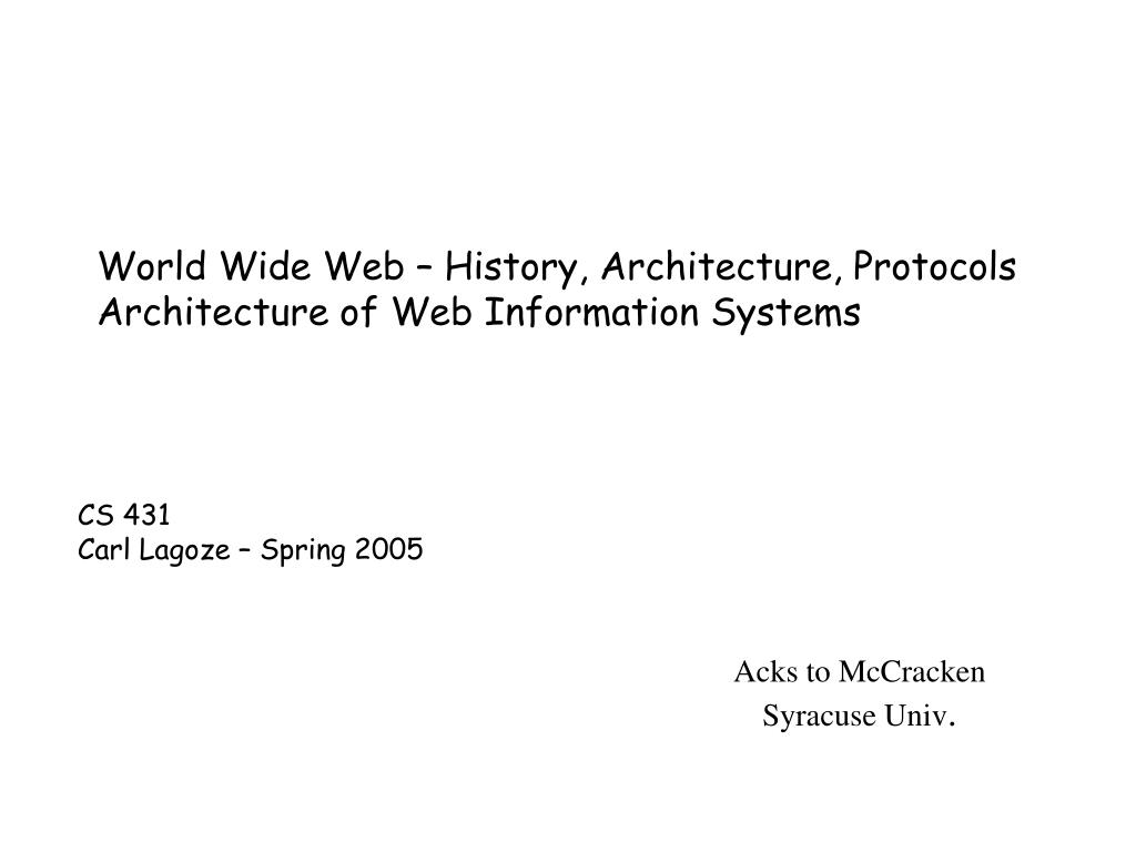 PPT - World Wide Web – History, Architecture, Protocols Architecture of Web Information Systems ...
