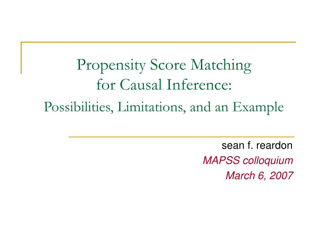 PPT - Propensity Score Matching for Causal Inference: Possibilities ...