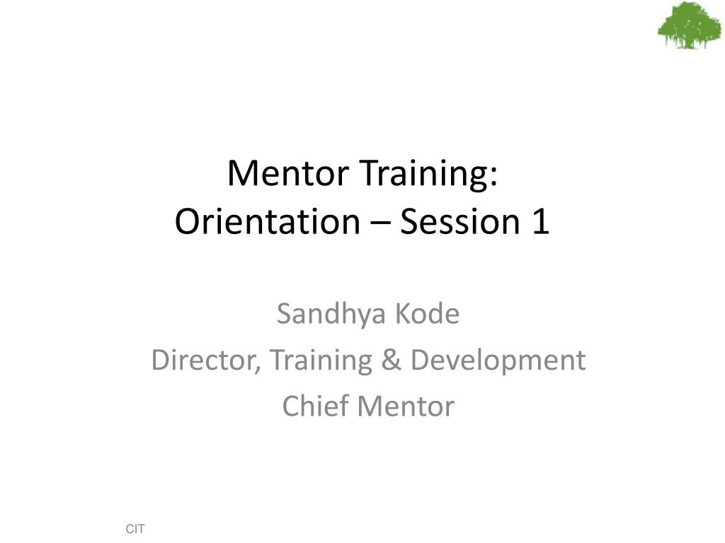 PPT - Mentor Training: Orientation – Session 1 PowerPoint Presentation - ID:5329777