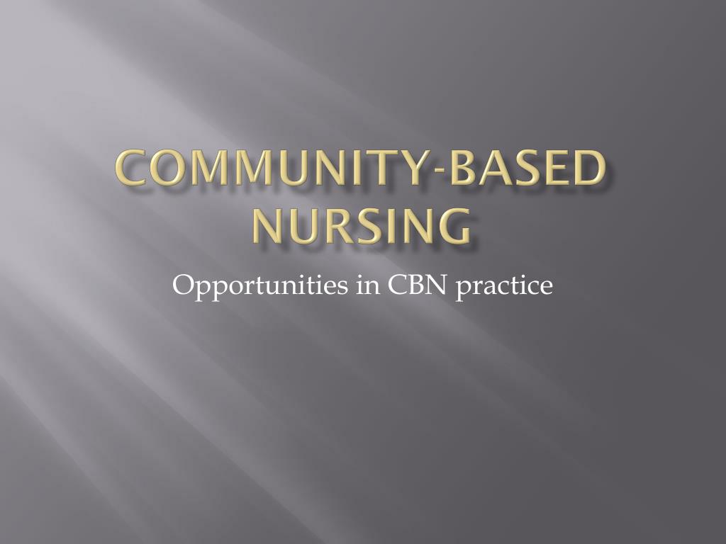 PPT - Community-Based Nursing PowerPoint Presentation, free download ...