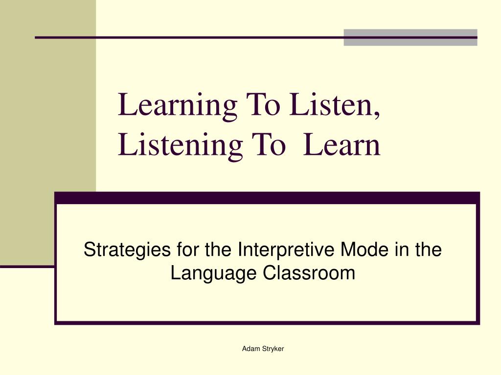 PPT - Learning To Listen, Listening To Learn PowerPoint Presentation ...