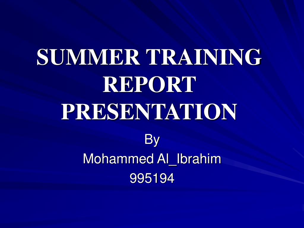 PPT - SUMMER TRAINING REPORT PRESENTATION PowerPoint Presentation, free ...