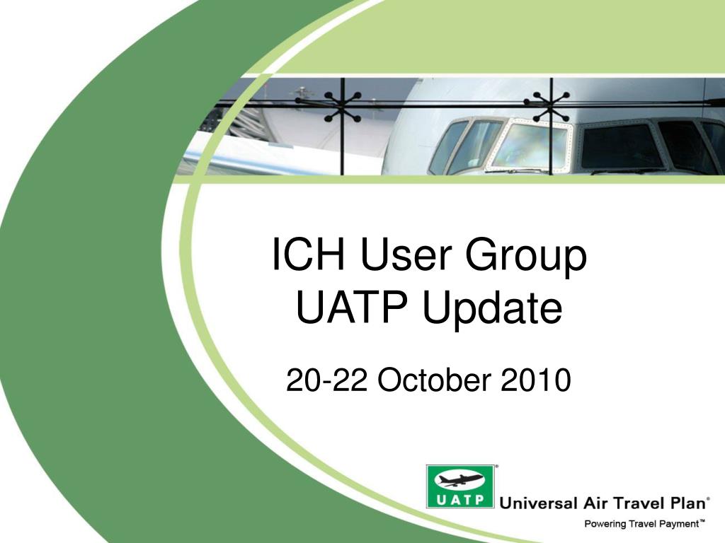 PPT - ICH User Group UATP Update PowerPoint Presentation, free download ...