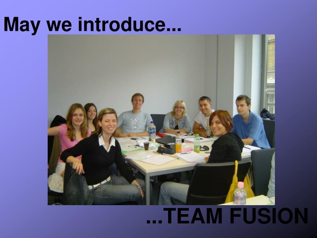 PPT - ...TEAM FUSION PowerPoint Presentation, free download - ID:5331342