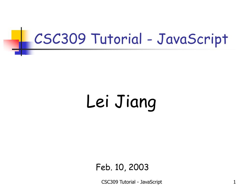 PPT - CSC309 Tutorial - JavaScript PowerPoint Presentation, free ...