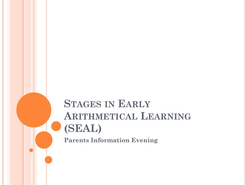 PPT - Stages in Early Arithmetical Learning (SEAL) PowerPoint ...