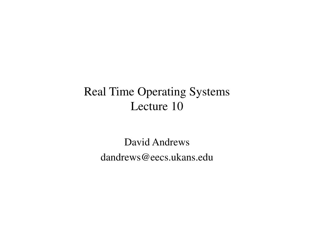 PPT - Real Time Operating Systems Lecture 10 PowerPoint Presentation ...