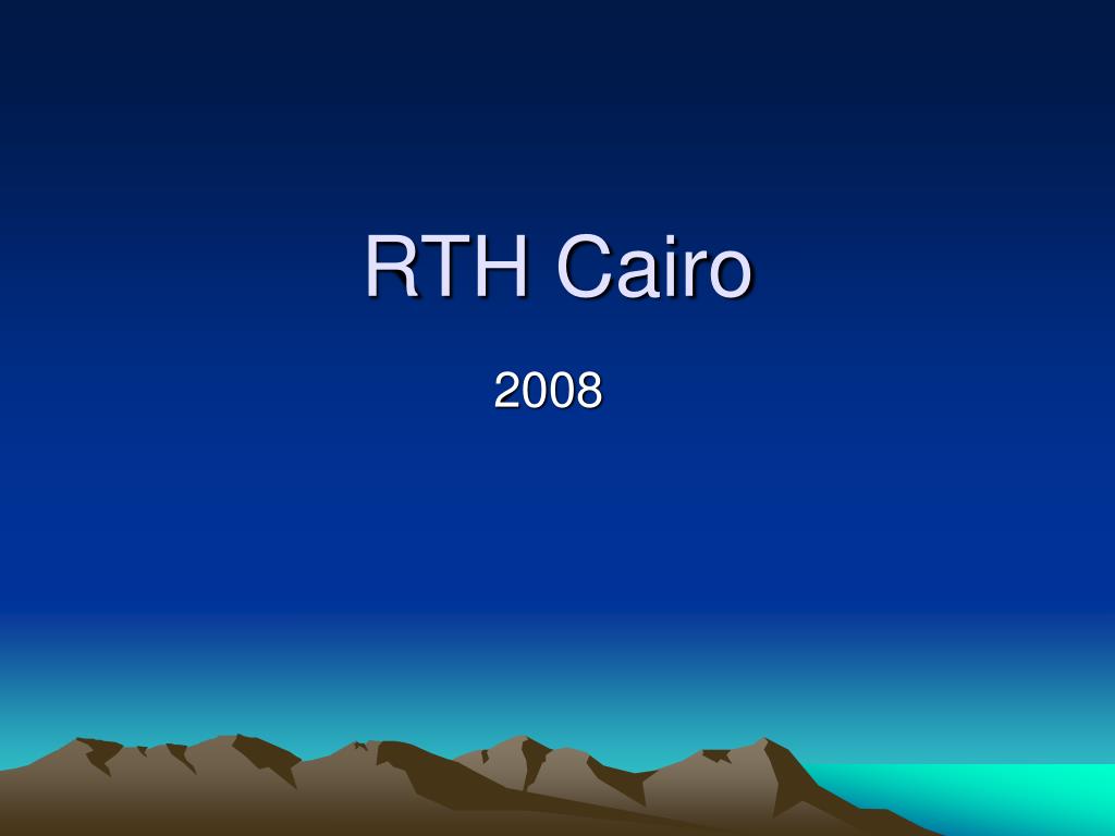 PPT - RTH Cairo PowerPoint Presentation, free download - ID:5337430