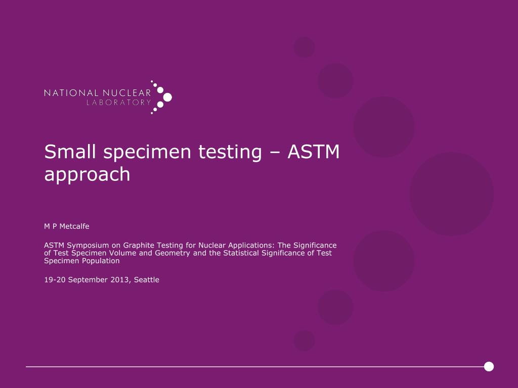PPT - Small specimen testing – ASTM approach PowerPoint Presentation ...