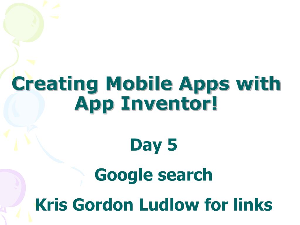 PPT - Creating Mobile Apps with App Inventor! PowerPoint Presentation ...