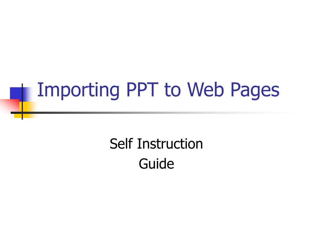 PPT - Importing PPT to Web Pages PowerPoint Presentation, free download ...