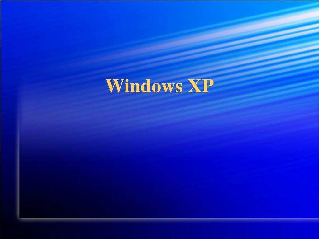 PPT - Windows XP PowerPoint Presentation, free download - ID:5339621