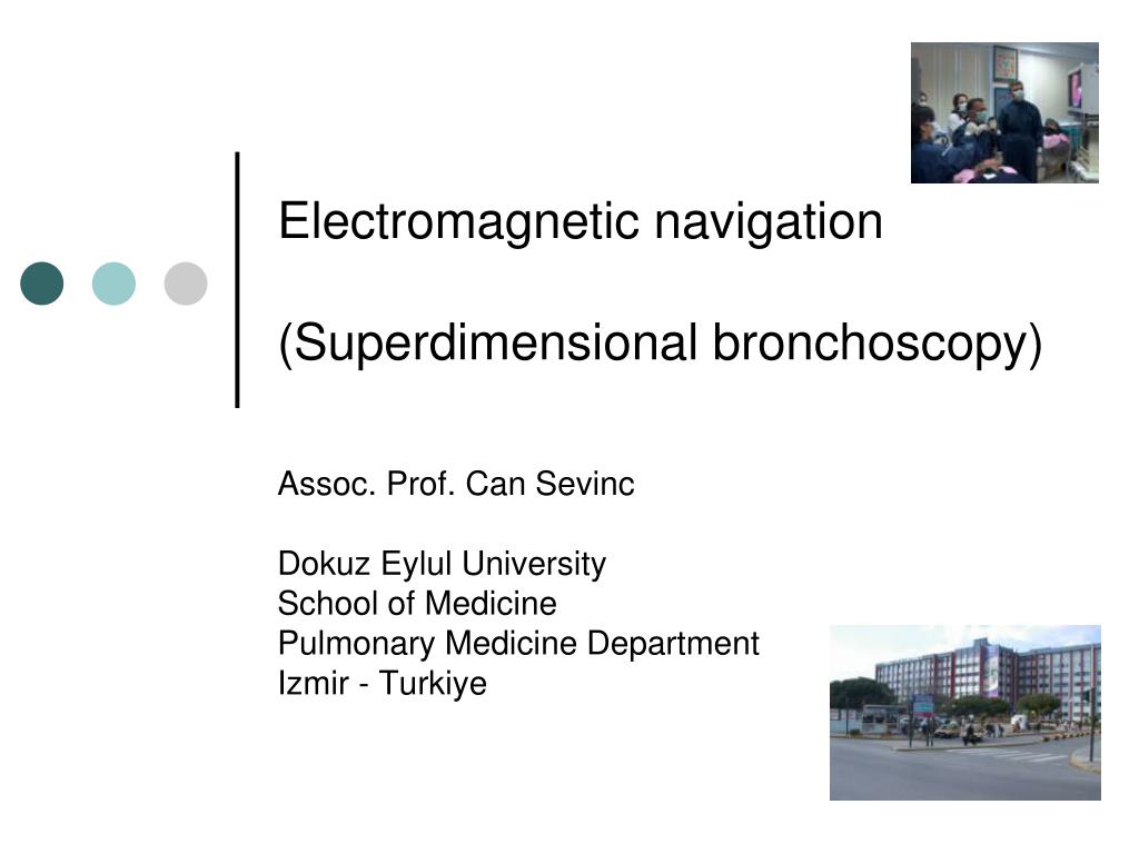 PPT - Electromagnetic navigation (Superdimensional bronchoscopy ...