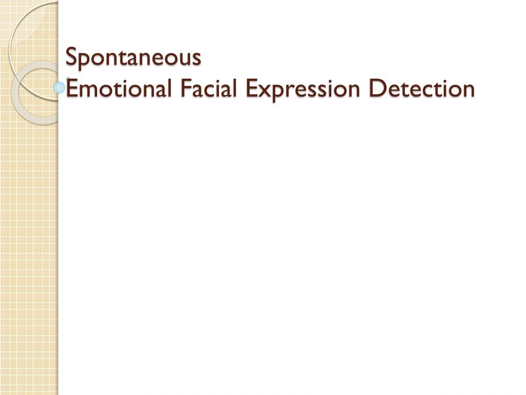 PPT - Spontaneous Emotional Facial Expression Detection PowerPoint ...