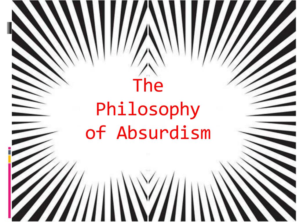 PPT - The Philosophy of Absurdism PowerPoint Presentation, free ...