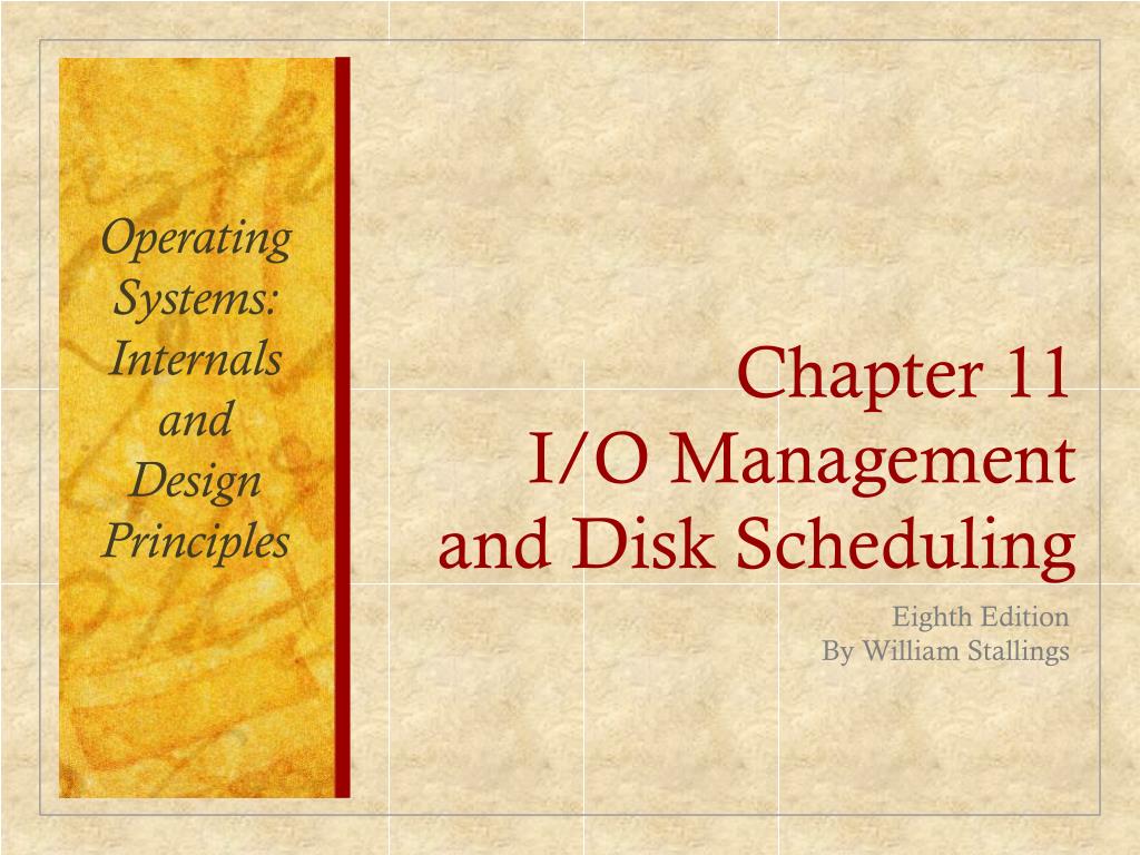 PPT - Chapter 11 I/O Management and Disk Scheduling PowerPoint ...