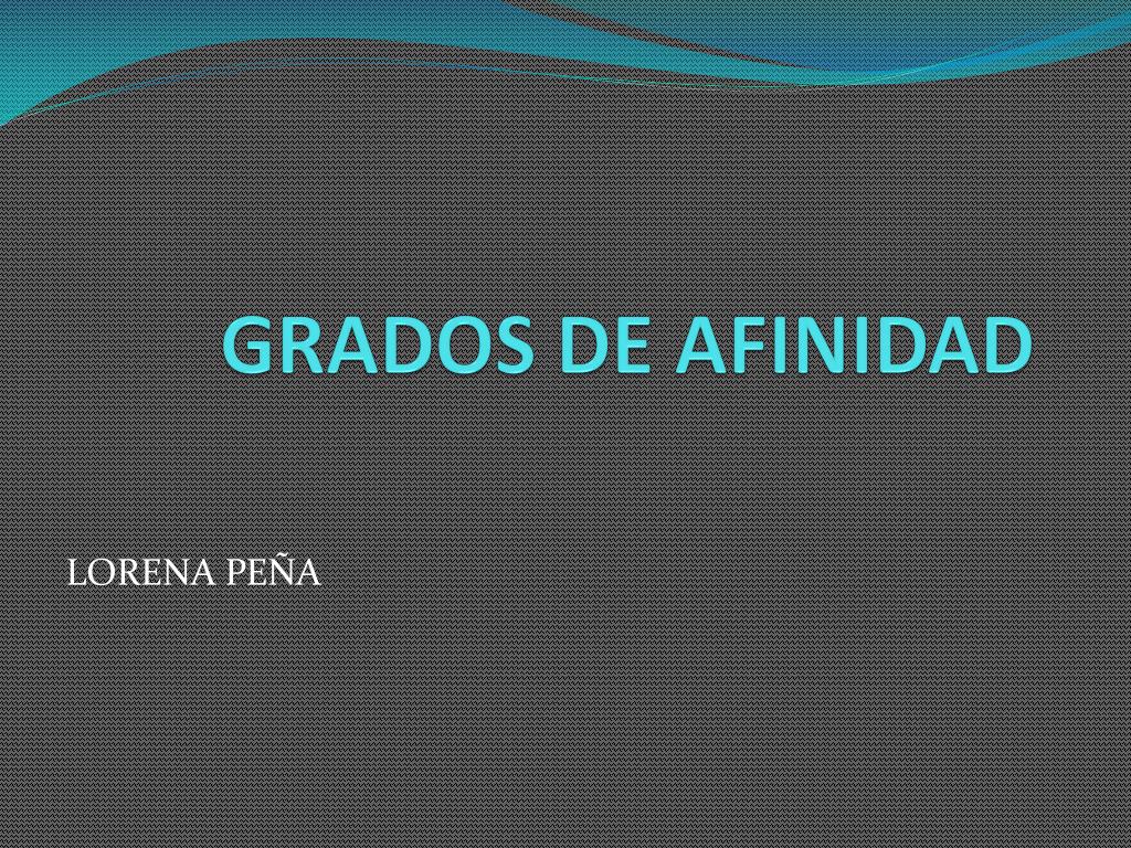 PPT - GRADOS DE AFINIDAD PowerPoint Presentation, free download - ID ...