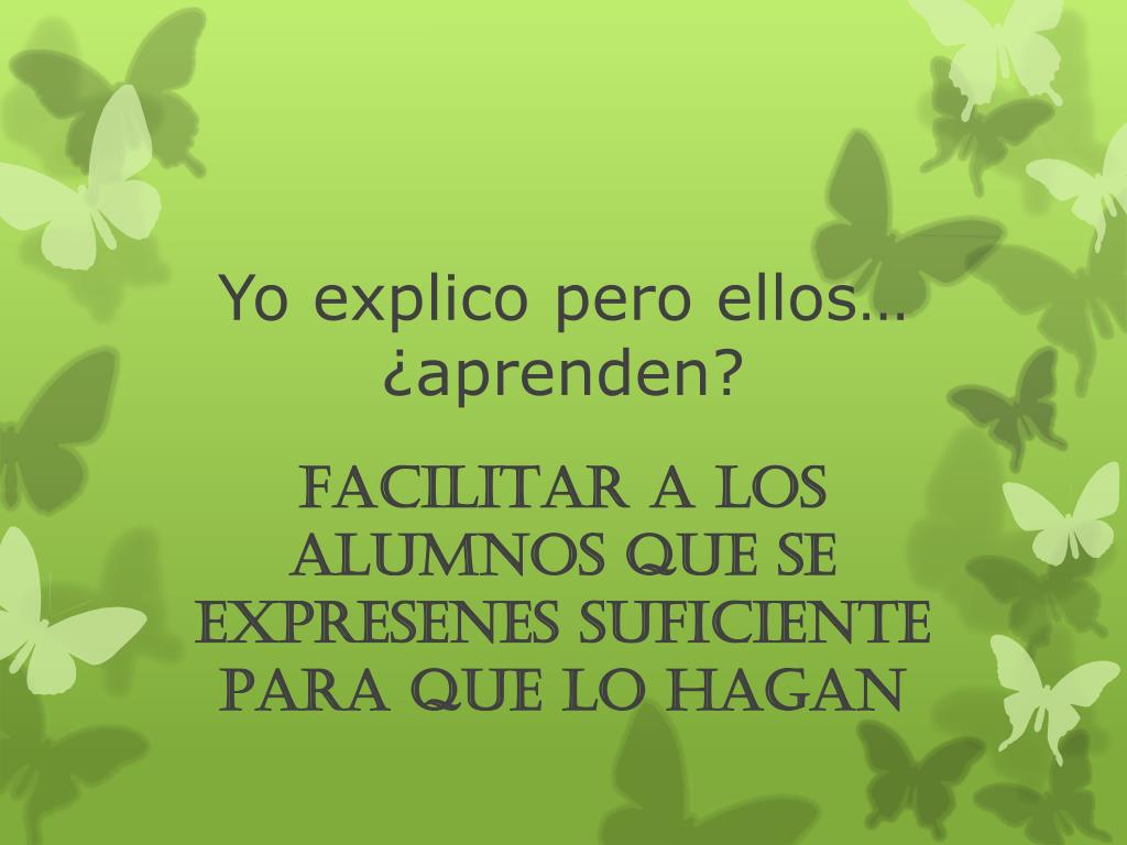 PPT - Yo explico pero ellos… ¿aprenden? PowerPoint Presentation, free ...
