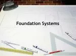 PPT - Foundation Systems PowerPoint Presentation, free download - ID ...