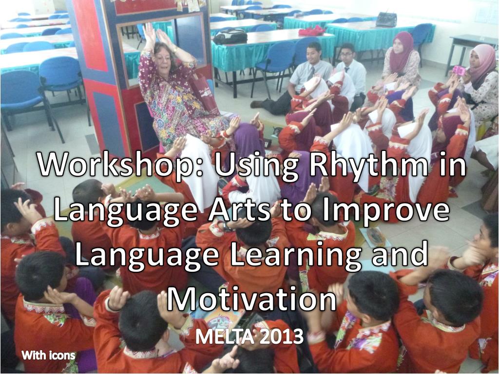 PPT - Workshop: Using Rhythm in Language Arts to Improve Language ...