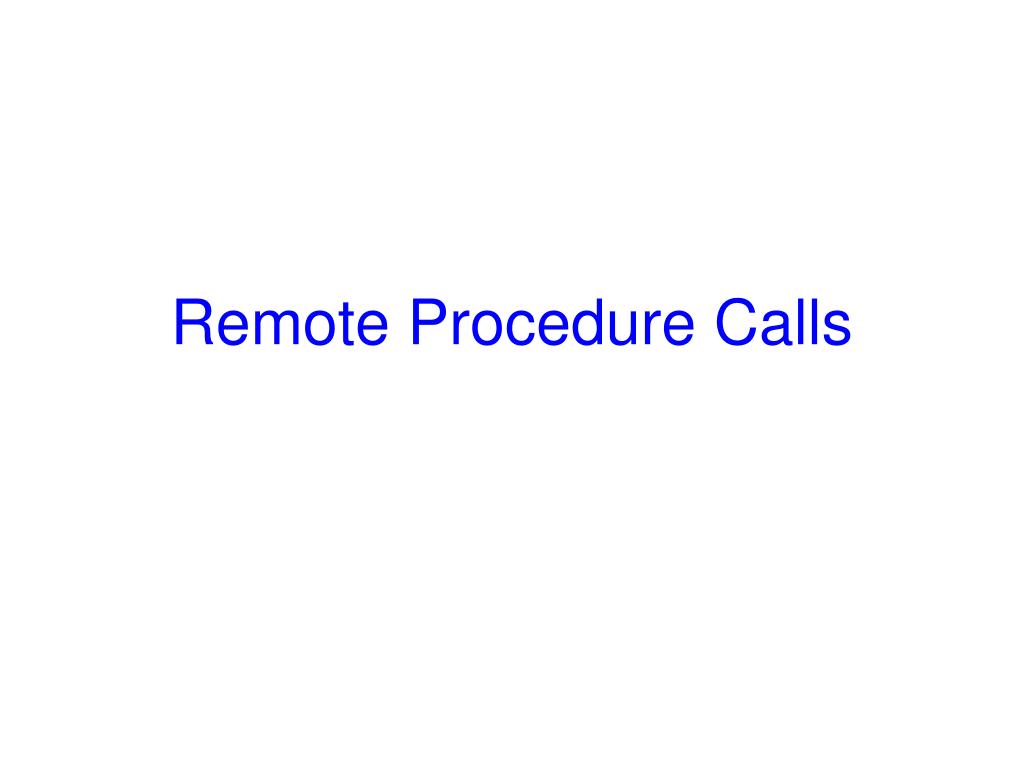 PPT - Remote Procedure Calls PowerPoint Presentation, free download ...