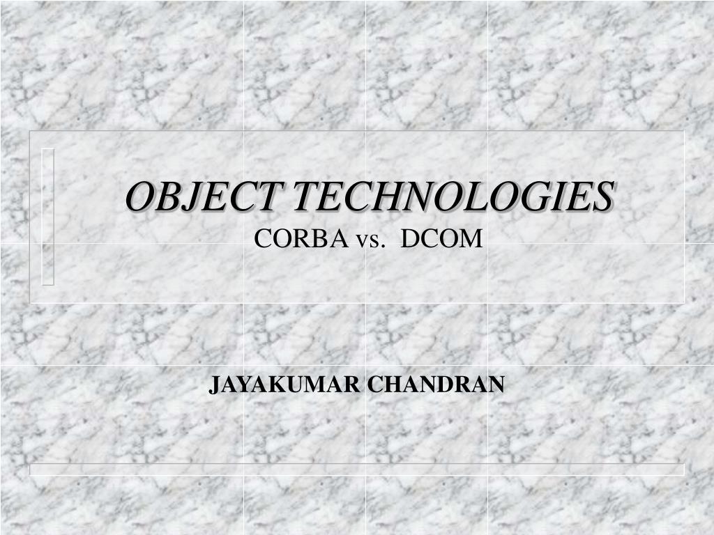 PPT - OBJECT TECHNOLOGIES CORBA vs. DCOM PowerPoint Presentation, free ...