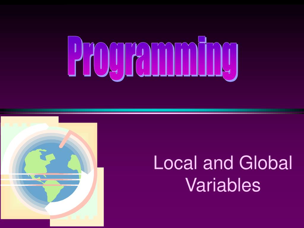 PPT - Local and Global Variables PowerPoint Presentation, free download ...