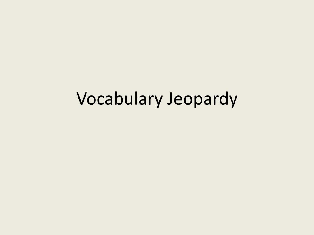 PPT - Vocabulary Jeopardy PowerPoint Presentation, free download - ID ...