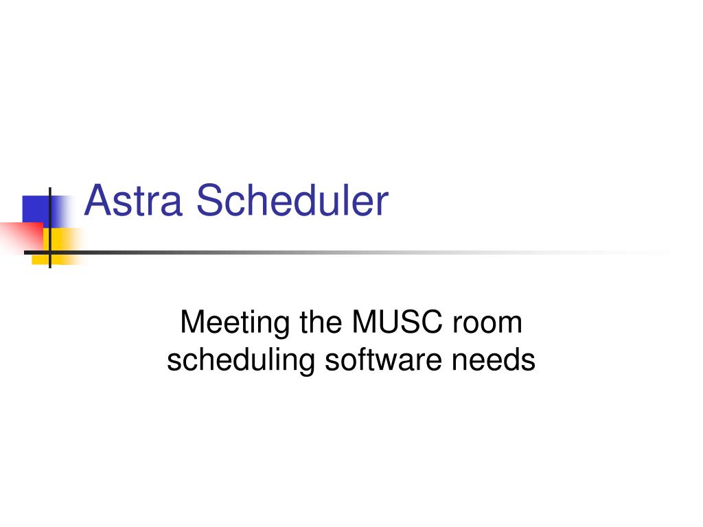 PPT - Astra Scheduler PowerPoint Presentation, free download - ID:5342227