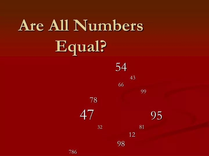 PPT Are All Numbers Equal PowerPoint Presentation Free Download PPT Are All Numbers Equal PowerPoint Presentation Free Download