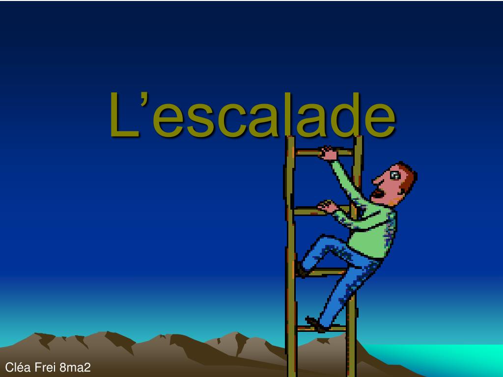 PPT - L’escalade PowerPoint Presentation, free download - ID:5343647
