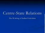 PPT - Centre-State Relations PowerPoint Presentation, free download ...