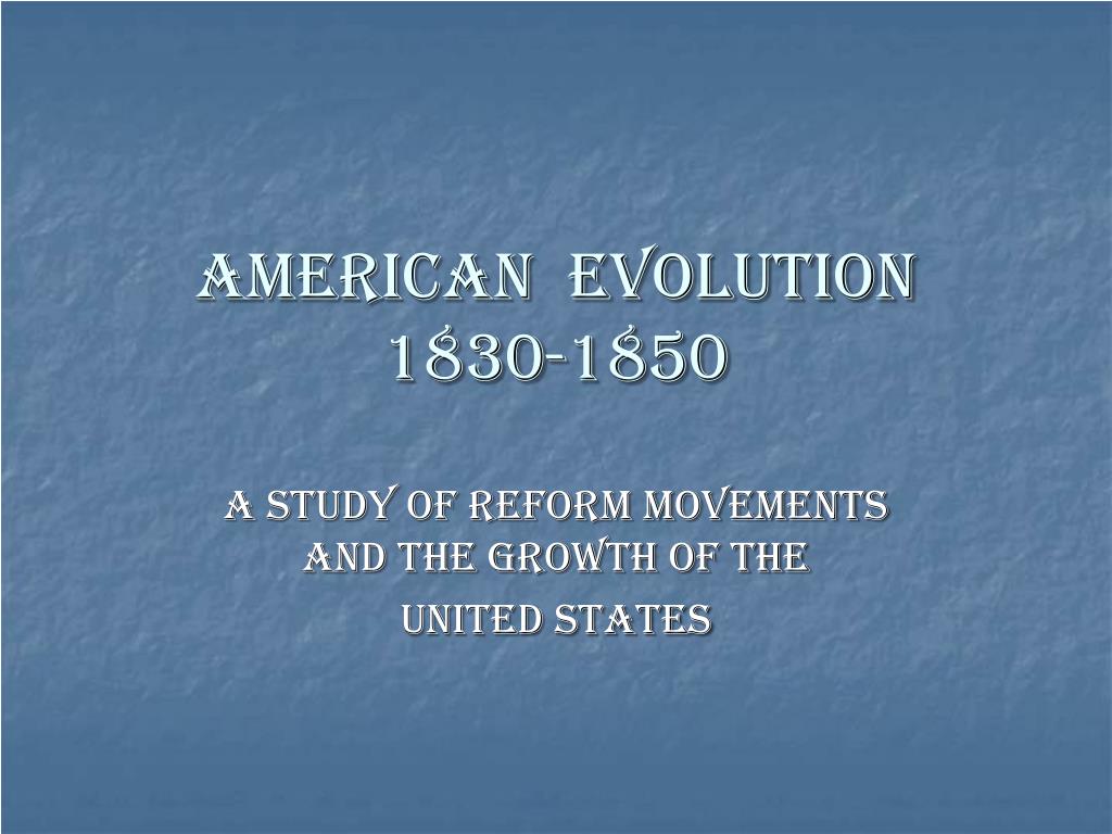 PPT - American Evolution 1830-1850 PowerPoint Presentation, free ...