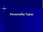 PPT - Personality Types PowerPoint Presentation, free download - ID:5818794