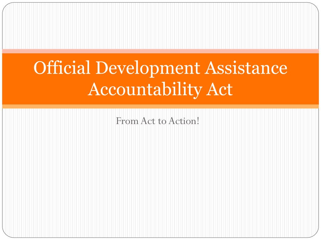 PPT - Official Development Assistance Accountability Act PowerPoint ...
